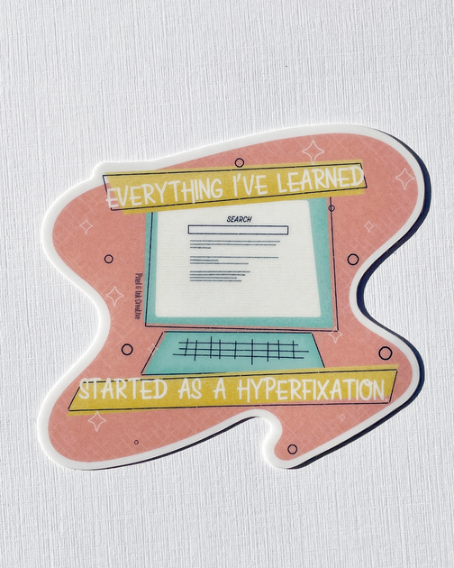 Hyperfixation Sticker – Pixel & Ink Creative